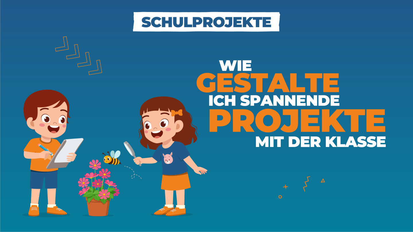 Wie gestalte ich spannende Projekt­wochen? – 🥇 Wissenswertes für ...